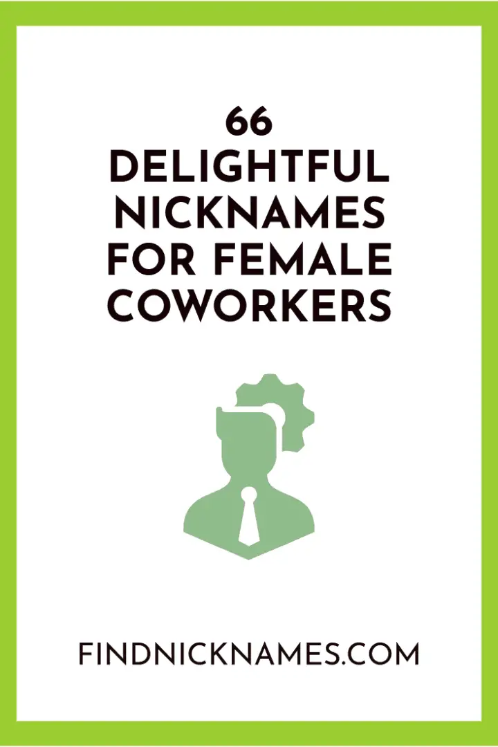 60+ Delightful Nicknames for Female Coworkers — Find Nicknames
