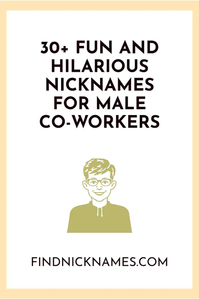 30+ Hilarious Nicknames for Male Co-workers — Find Nicknames