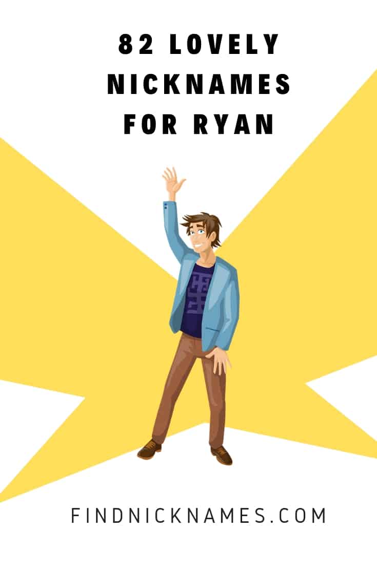 82 Lovely Nicknames for Ryan — Find Nicknames