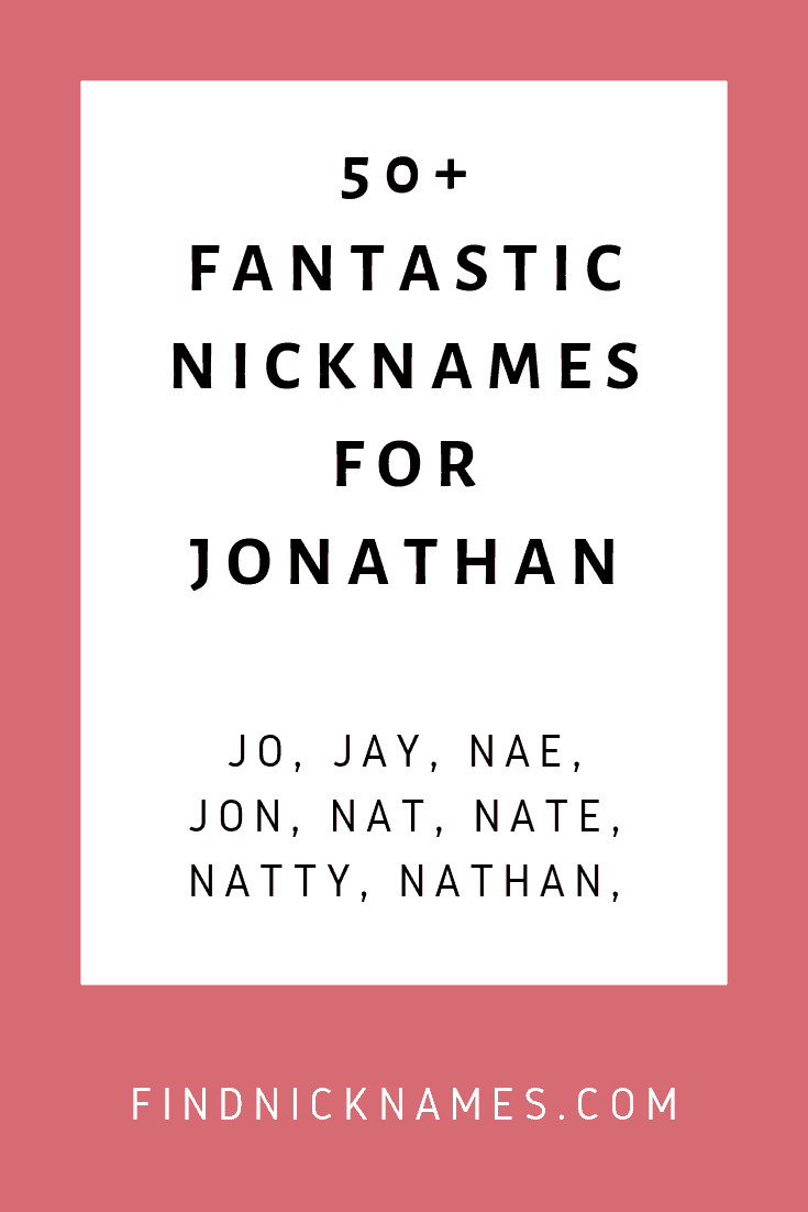 50+ Fantastic Nicknames for Jonathan — Find Nicknames