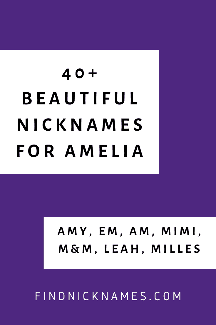 40 Beautiful Nicknames For Amelia Find Nicknames