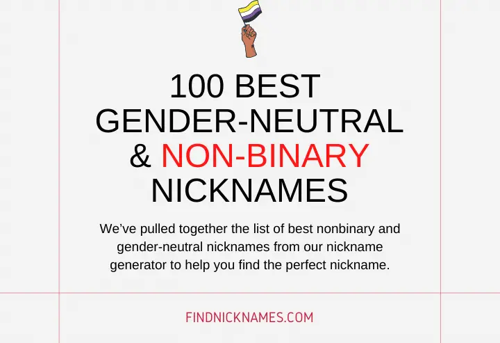 100 Best Gender-Neutral and Non Binary Nicknames — Find Nicknames