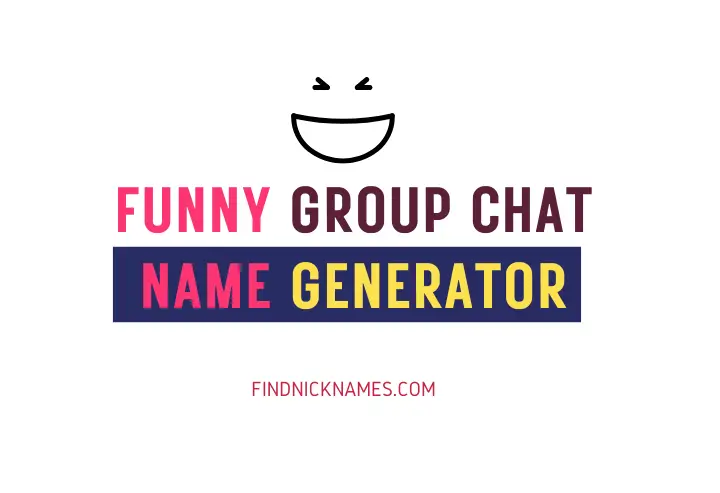 Funny Group Chat Name Generator — Find Nicknames