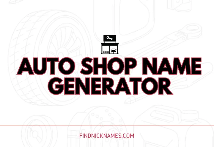 Auto Repair Shop Name Generator — Find Nicknames