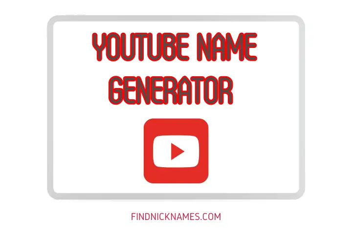 YouTube Name Generator — Find Nicknames